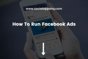 How To Run Facebook Ads [2025] - SocialAppsHQ