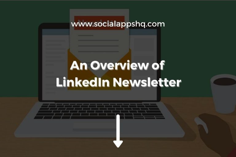 Linkedin Newsletters An Overview 2022 SocialAppsHQ