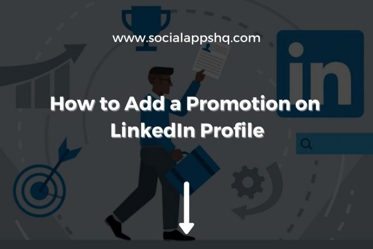 How to Add a Promotion on LinkedIn Profile - SocialAppsHQ