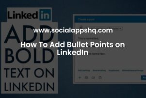 How To Add Bullet Points on LinkedIn - SocialAppsHQ
