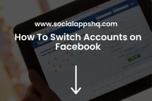 How To Switch Accounts on Facebook - SocialAppsHQ