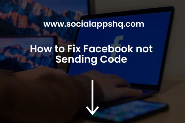 How to Fix Facebook not Sending Code - SocialAppsHQ