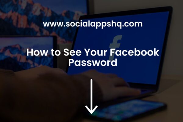 How to See Your Facebook Password [2025] - SocialAppsHQ