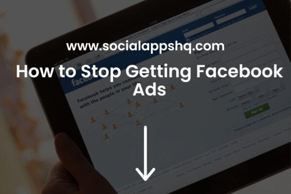How to Stop Getting Facebook Ads [2024] - SocialAppsHQ