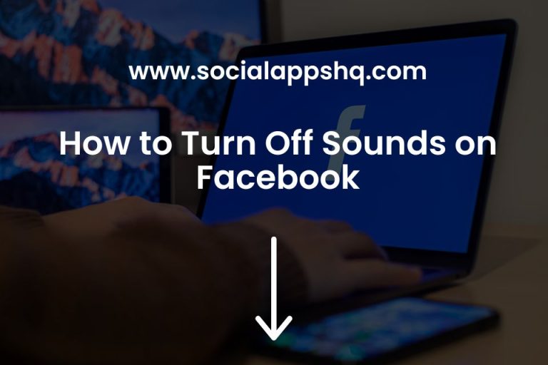 How to Turn Off Sounds on Facebook [2025] - SocialAppsHQ