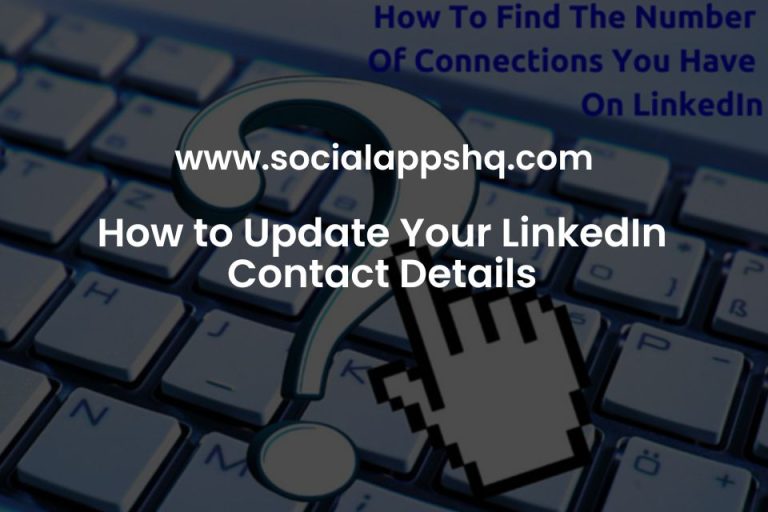 How to Update Your LinkedIn Contact Details - SocialAppsHQ