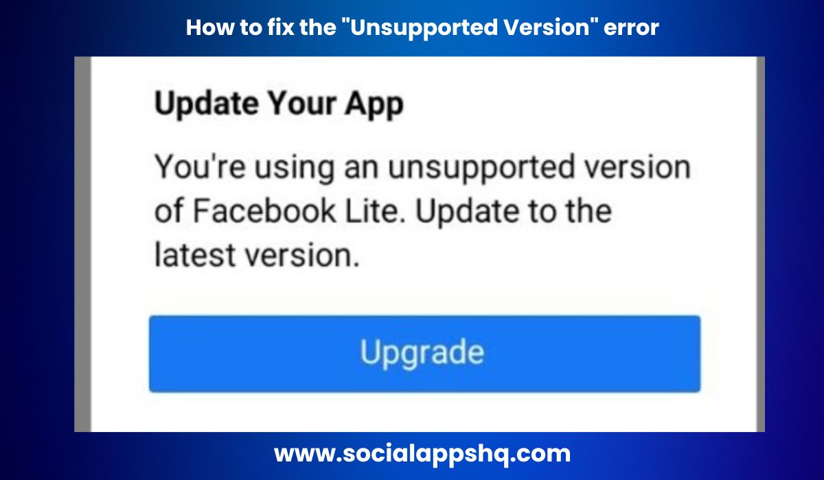 How to Fix “You’re using an unsupported version of Facebook Lite”