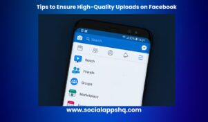 How to Upload HD Videos and Photos on Facebook Mobile - SocialAppsHQ