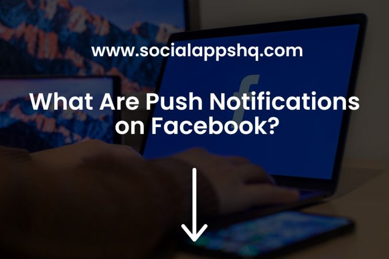 What Are Push Notifications on Facebook? - SocialAppsHQ
