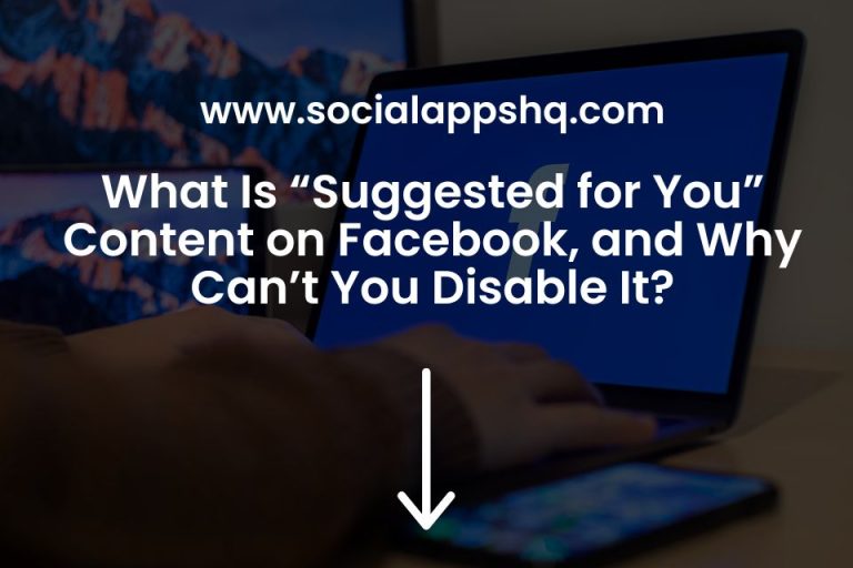 What Is “Suggested for You” Content on Facebook, and Why Can’t You ...