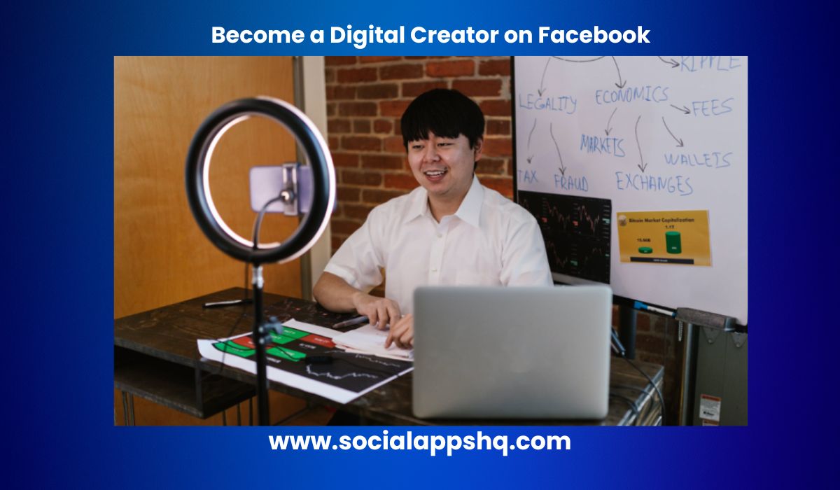 How to Become a Digital Creator on Facebook - SocialAppsHQ