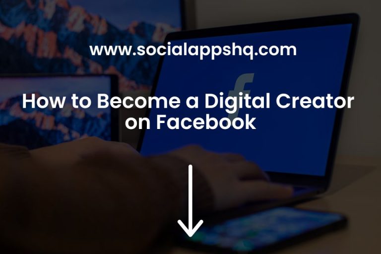 How to Become a Digital Creator on Facebook - SocialAppsHQ