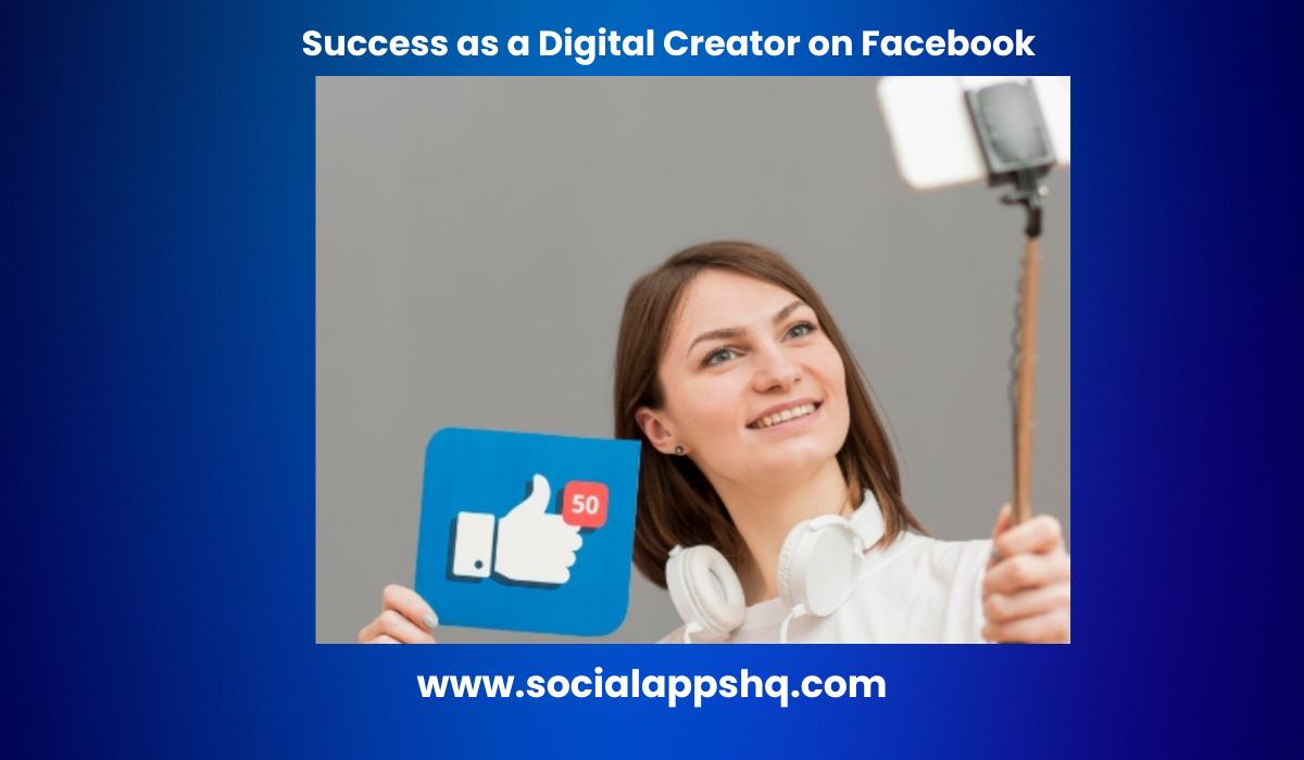 How to Become a Digital Creator on Facebook - SocialAppsHQ