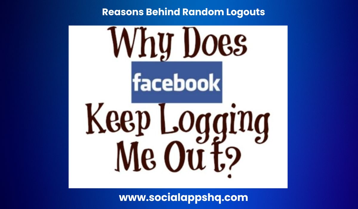 Facebook Logging You Out Randomly? Ways to Fix It - SocialAppsHQ