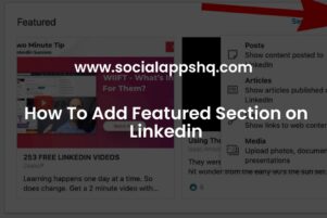How To Add Featured Section on Linkedin - SocialAppsHQ