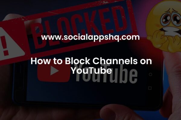 How to Block Channels on YouTube - SocialAppsHQ