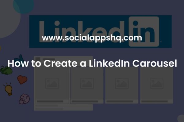 How to Create a LinkedIn Carousel - SocialAppsHQ