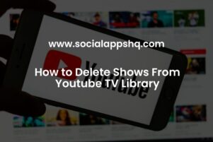 How to Delete Shows From Youtube TV Library - SocialAppsHQ