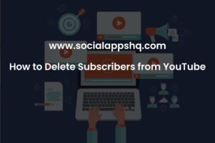 How to Delete Subscribers from YouTube - SocialAppsHQ
