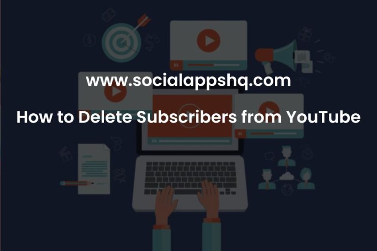 How to Delete Subscribers from YouTube - SocialAppsHQ