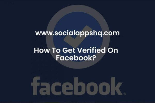 How To Get Verified On Facebook? - SocialAppsHQ