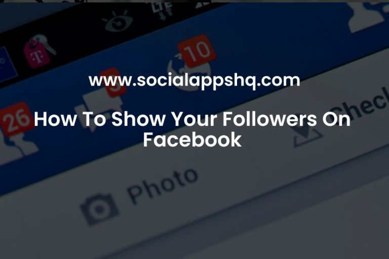 How To Show Your Followers On Facebook - SocialAppsHQ