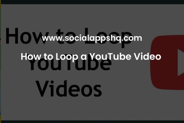 How to Loop a YouTube Video - SocialAppsHQ