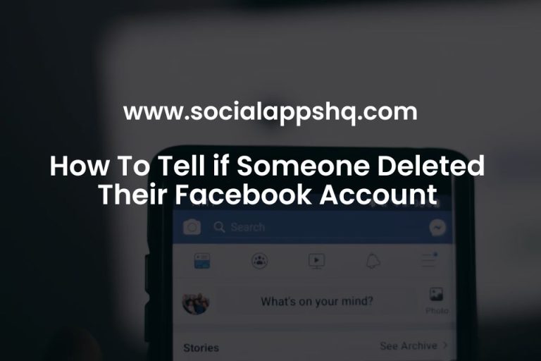 How To Tell if Someone Deleted Their Facebook Account - SocialAppsHQ