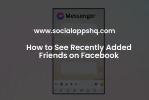 How to See Recently Added Friends on Facebook - SocialAppsHQ