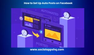 How to Easily Set Up Auto Posts to Facebook - SocialAppsHQ
