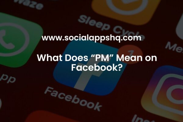 What Does "PM" Mean on Facebook? - SocialAppsHQ
