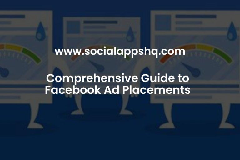 Comprehensive Guide to Facebook Ad Placements - SocialAppsHQ