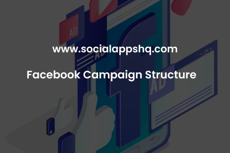Facebook Campaign Structure [2026] - SocialAppsHQ