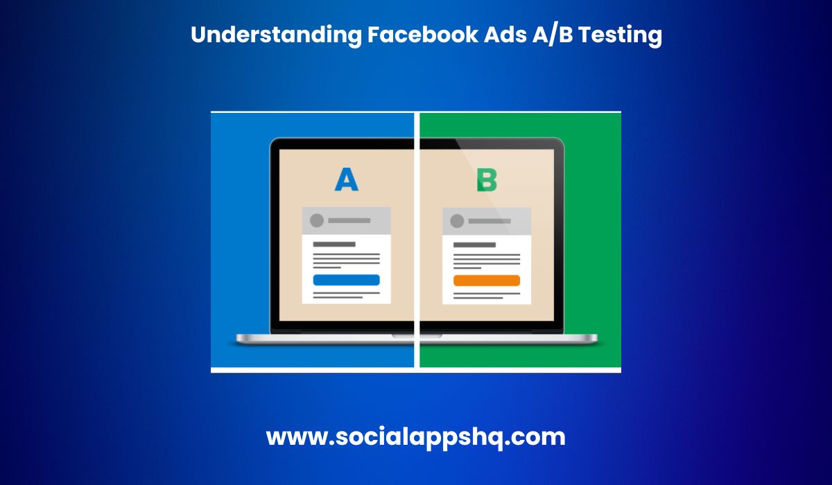Beginner's Guide to Facebook Ads A/B Testing - SocialAppsHQ