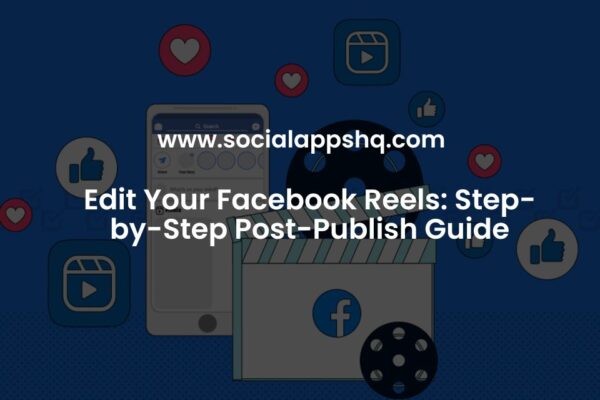 How to Edit Facebook Reels After Posting