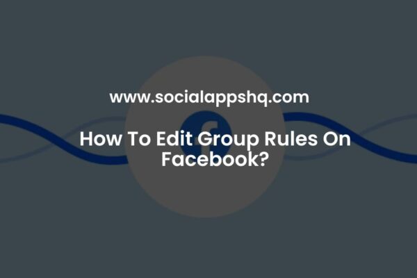 How To Edit Group Rules On Facebook?