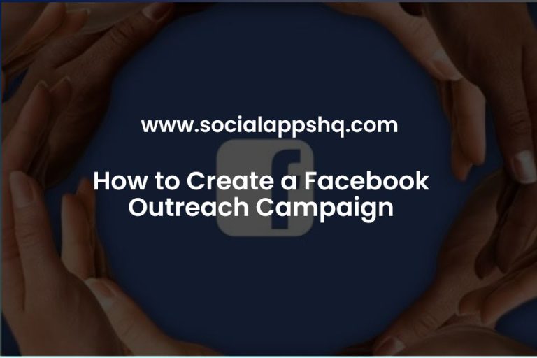 How to Create a Facebook Outreach Campaign - SocialAppsHQ