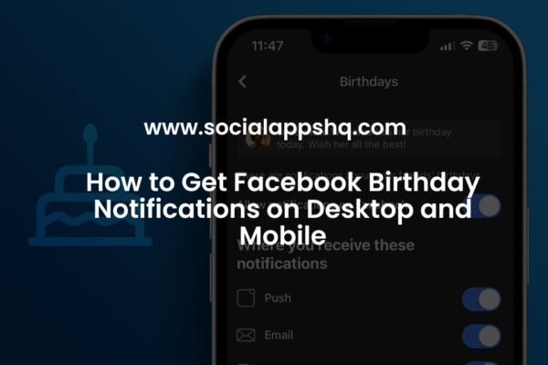 How to Get Facebook Birthday Notifications on Desktop and Mobile