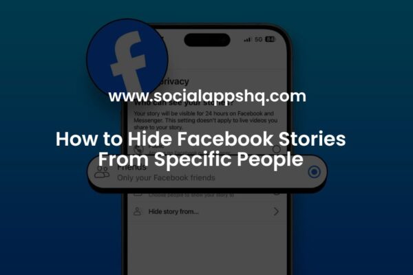 How to Hide Facebook Stories From Specific People - SocialAppsHQ