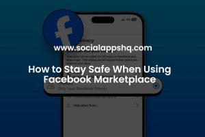 How to Stay Safe When Using Facebook Marketplace - SocialAppsHQ