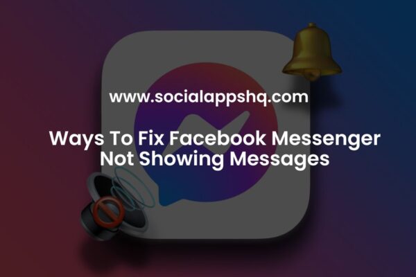 Ways To Fix Facebook Messenger Not Showing Messages