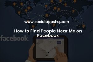 How to Find People Near Me on Facebook
