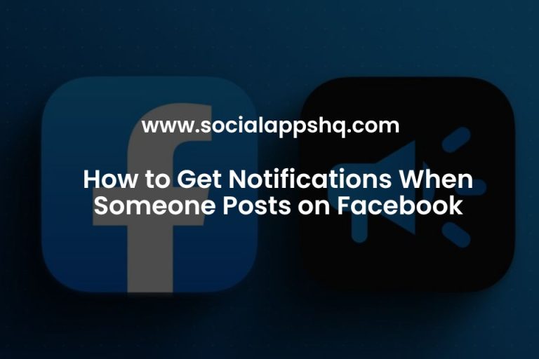 How to Get Notifications When Someone Posts on Facebook