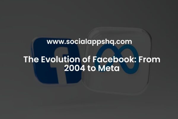 The Evolution of Facebook: From 2004 to Meta