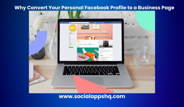 How Do I Convert My Personal Facebook Profile to a Business Page?