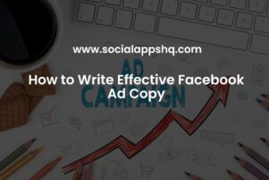 How to Write Effective Facebook Ad Copy - SocialAppsHQ