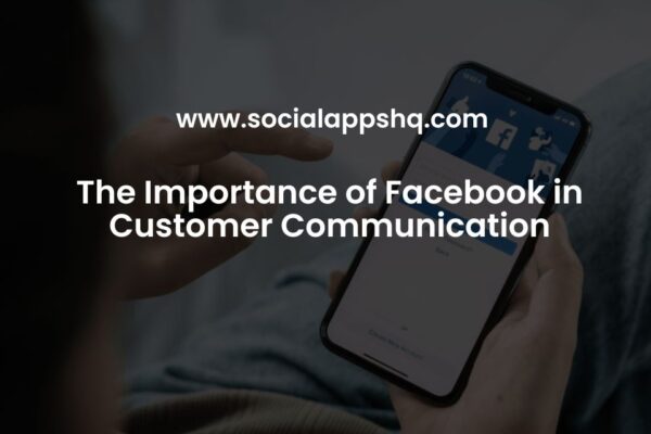 The Importance of Facebook in Customer Communication