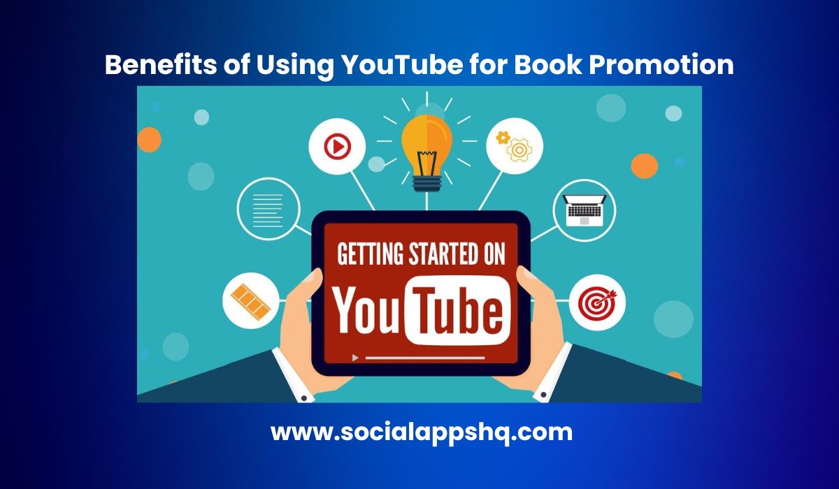 How Authors Can Use YouTube to Promote and Sell Books? - SocialAppsHQ