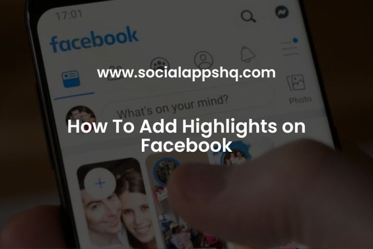 How To Add Highlights on Facebook - SocialAppsHQ