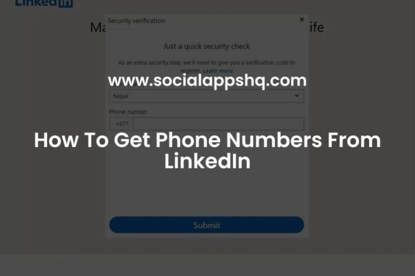 How To Get Phone Numbers From LinkedIn - SocialAppsHQ